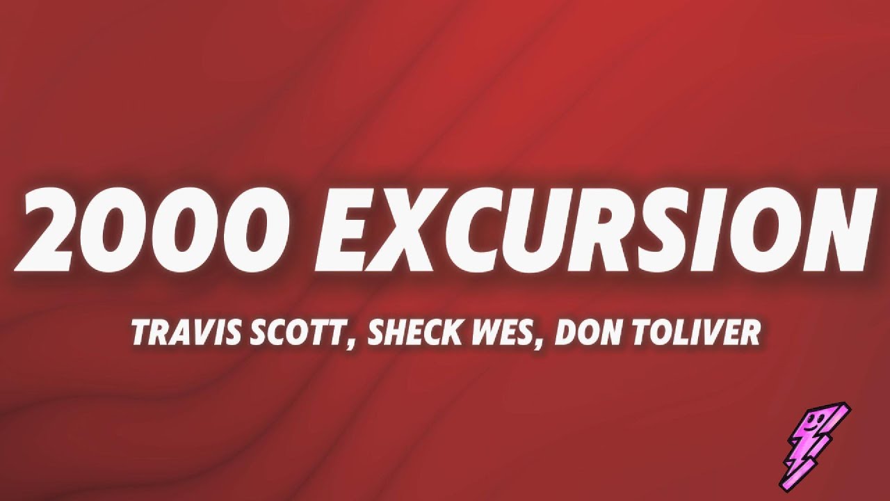 Travis Scott, Sheck Wes, Don Toliver - 2000 EXCURSION (Lyrics) - YouTube