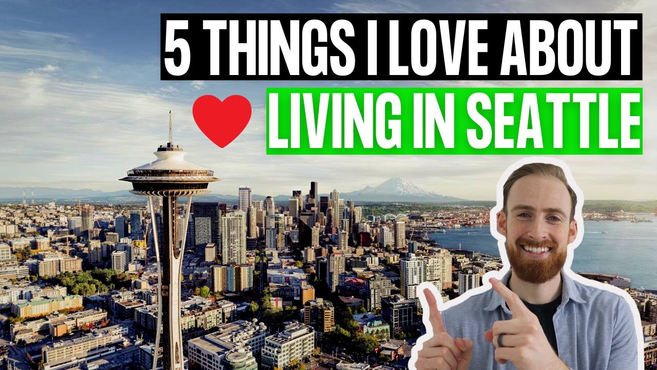 Moving To Seattle - Top 5 Reasons To Move To Seattle, Washington - YouTube