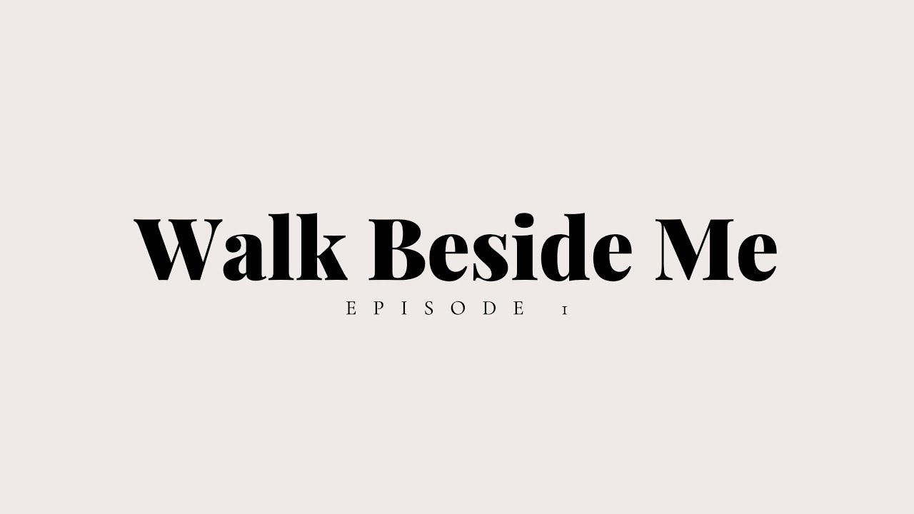 1. Why "Walk Beside Me"? My Story & What's Ahead - YouTube