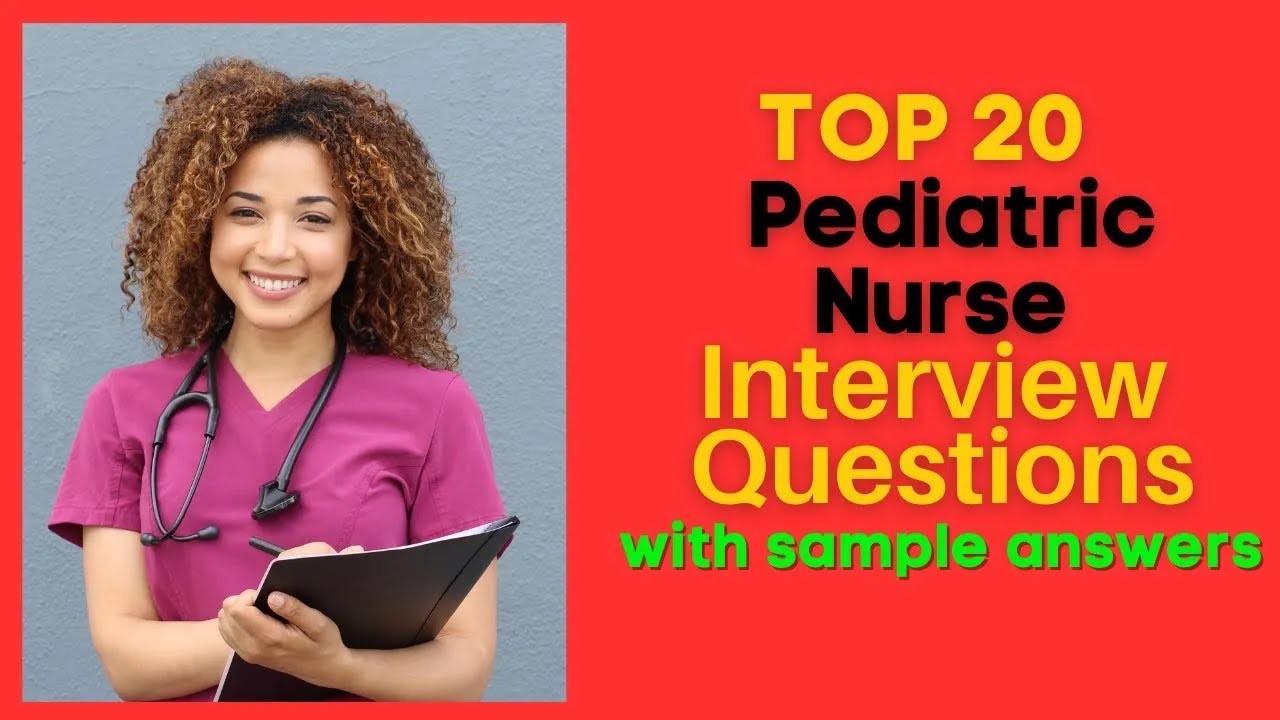 Pediatric Nurse Interview Questions and Answers for 2025 - YouTube
