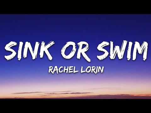 Rachel Lorin - Sink Or Swim (Lyrics) [7clouds Release]