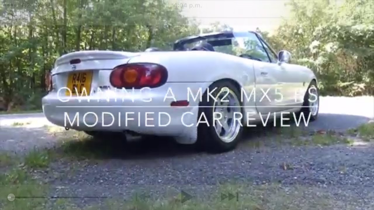 Owning A MK2 MX5 RS, Modified Car Review - YouTube