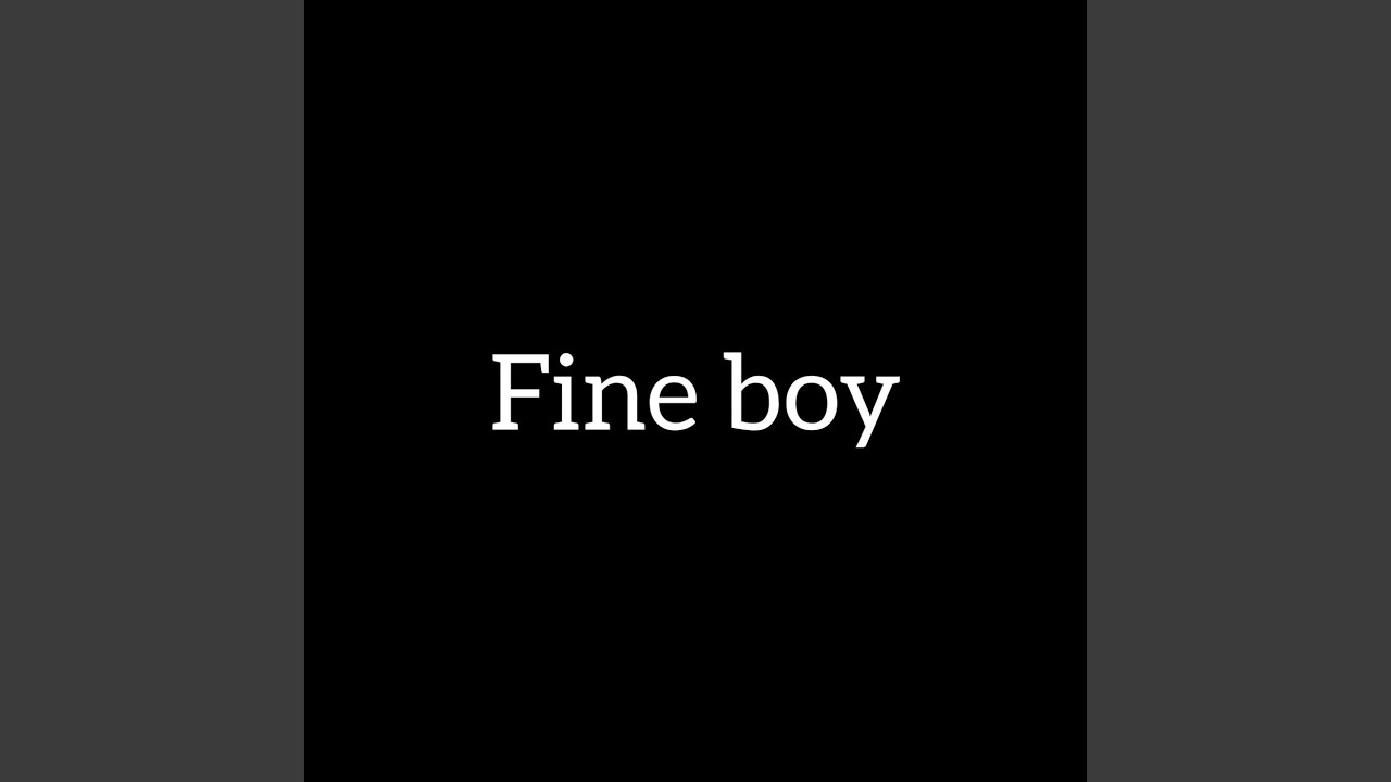 Fine Boy - YouTube