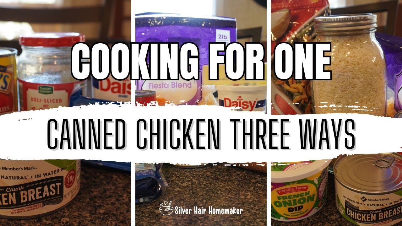 Cooking For One || Canned Chicken THREE WAYS - YouTube