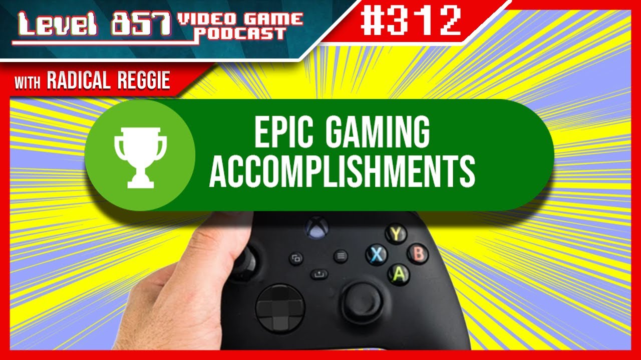 Name Some Of Your Most Epic Gaming Accomplishments w/ Radical Reggie ...
