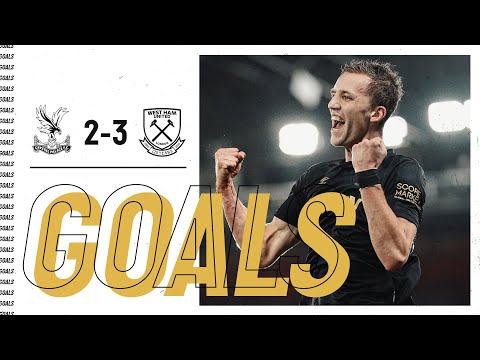 GOALS | CRYSTAL PALACE 2-3 WEST HAM UNITED