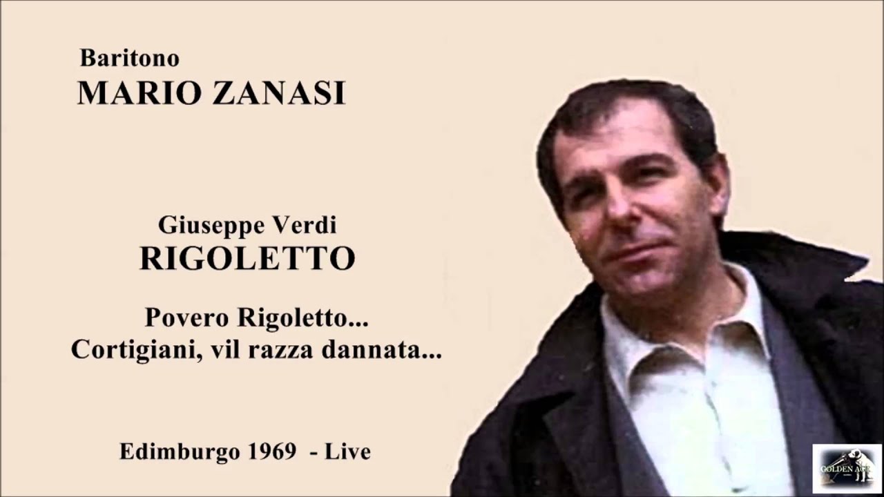 Baritono MARIO ZANASI - Rigoletto "Povero Rigoletto... Cortigiani, vil ...