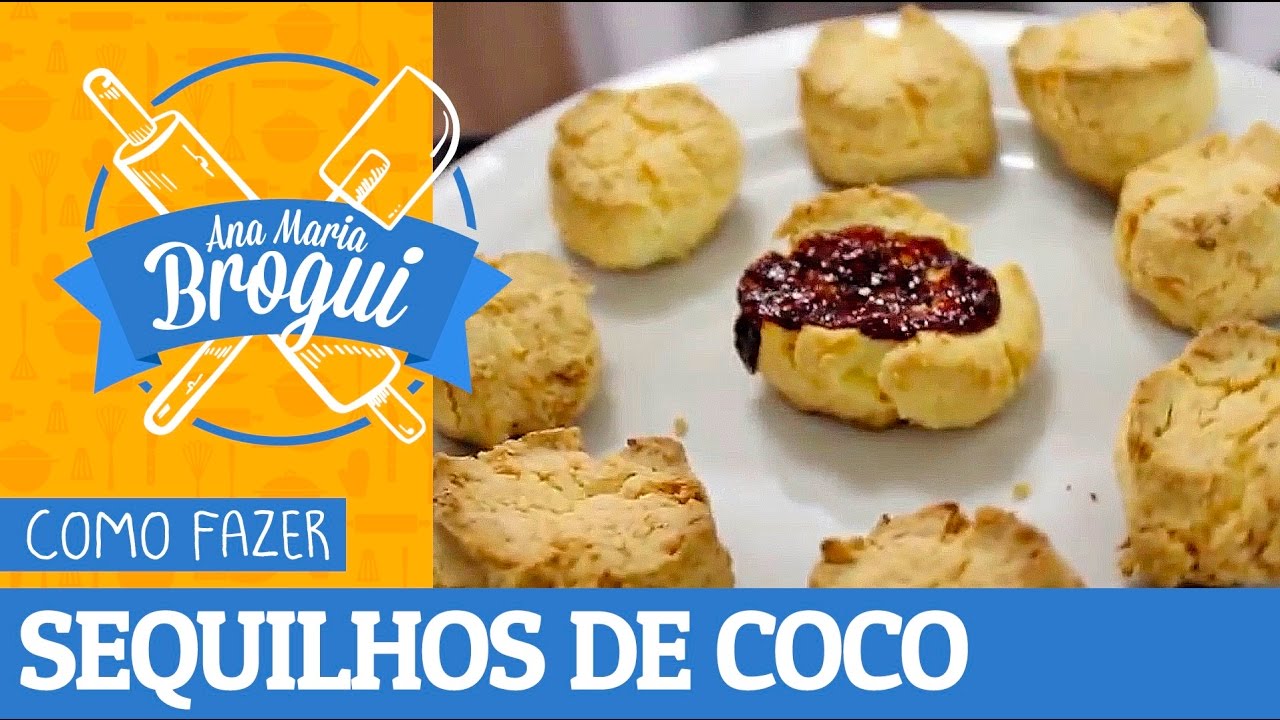 COMO FAZER SEQUILHOS DE COCO | #AnaMariaBrogui #120 - YouTube