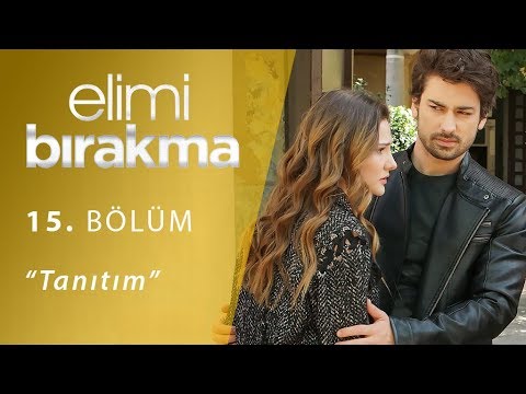 Elimi Bırakma 15. Bölüm Tantım