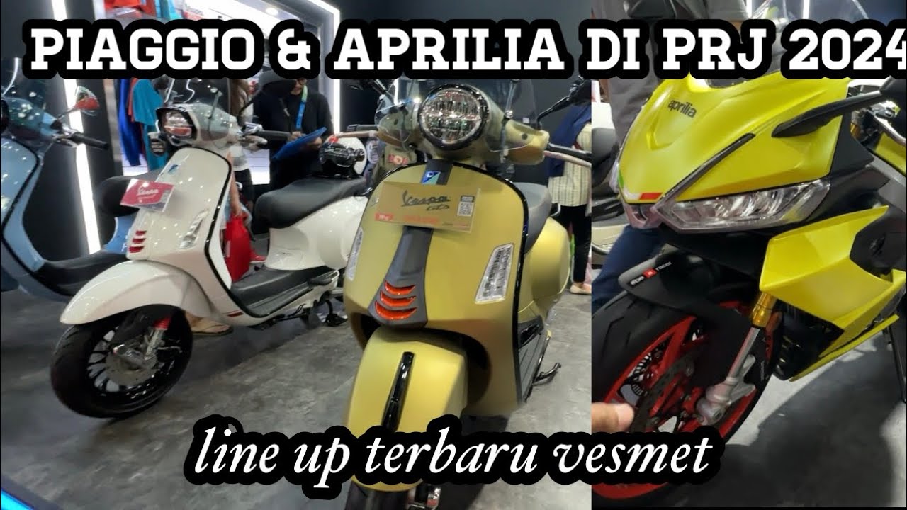 Vespa terbaru di PRJ 2024 booth Piaggio & Aprilia - YouTube