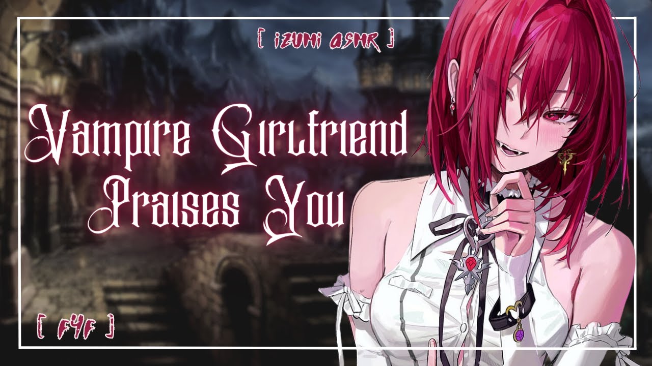 ASMR: vampire girlfriend praises you [sapphic vampires] "i'll always take care of you!" - YouTube