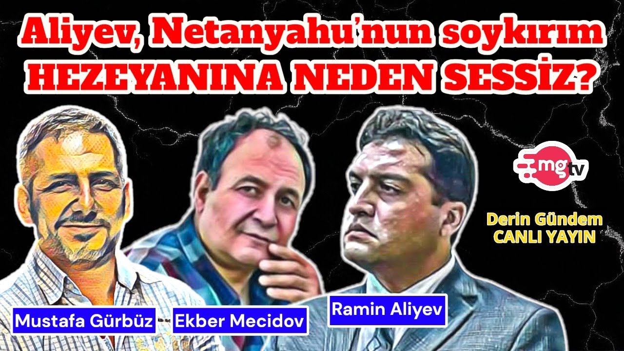 RAMİN ALİYEV: AZERBAYCAN'DA NE İKTİDAR NE MUHALEFET İSRAİL'E BİR ŞEY ...