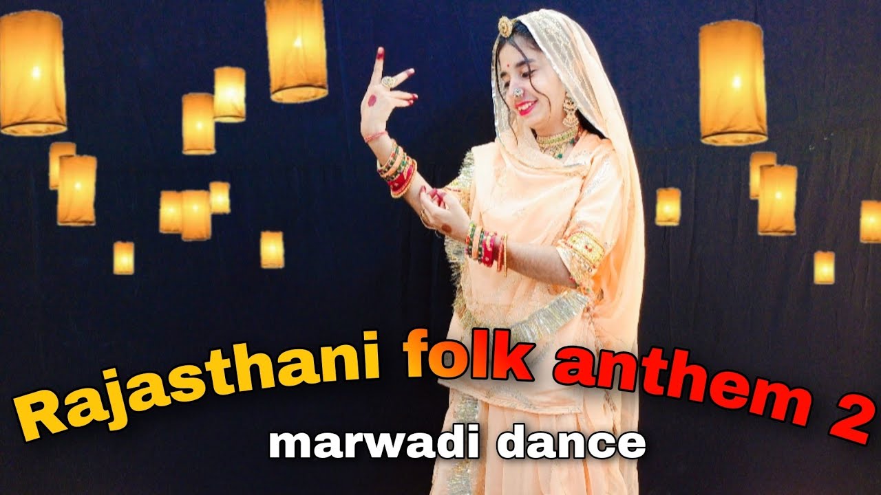 || Rajasthani folk anthem 2 || marwadi dance || new Rajasthani dance ...