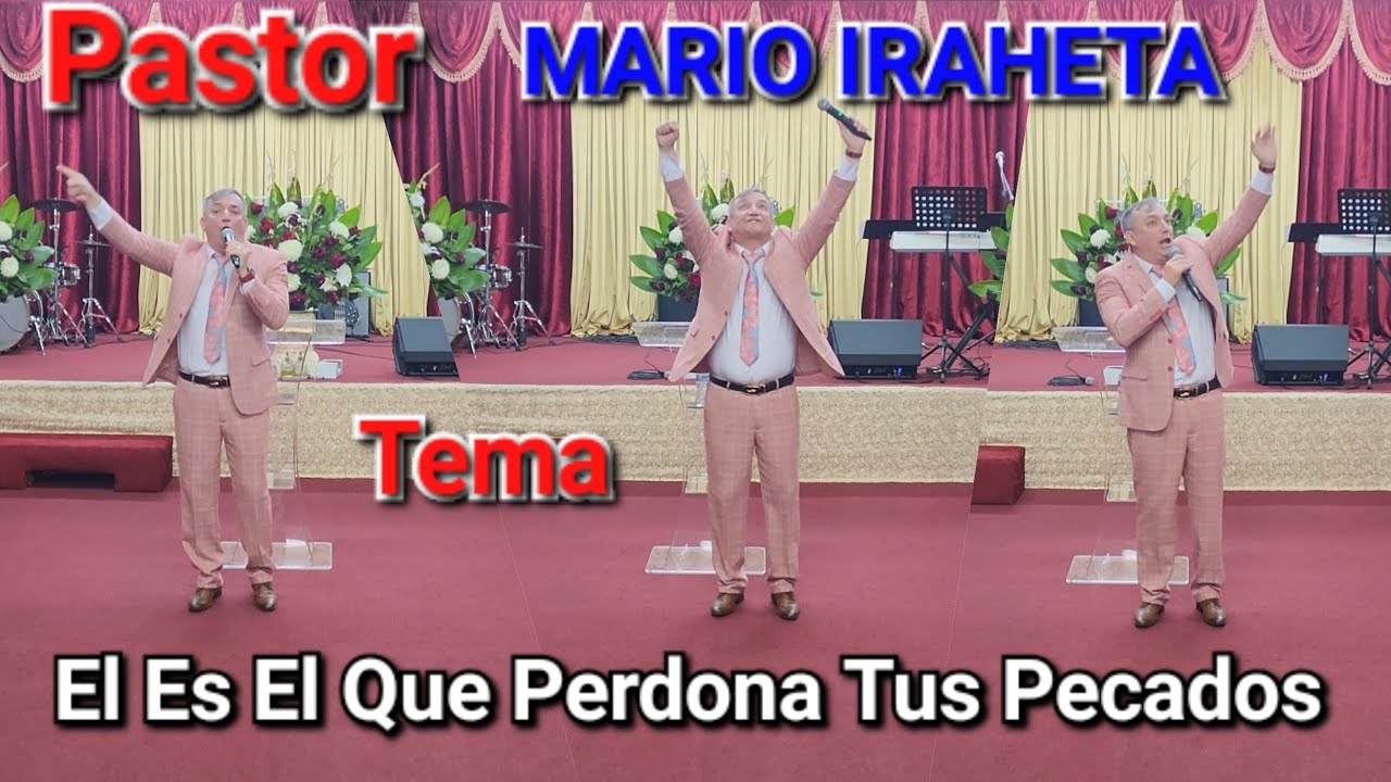 Pastor 《{ MARIO IRAHETA }》 Tema 《( El Es El Que Perdona Tus Pecados ...