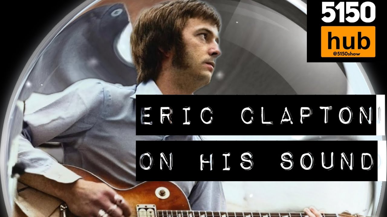 🎸Eric Clapton on his Sound - YouTube