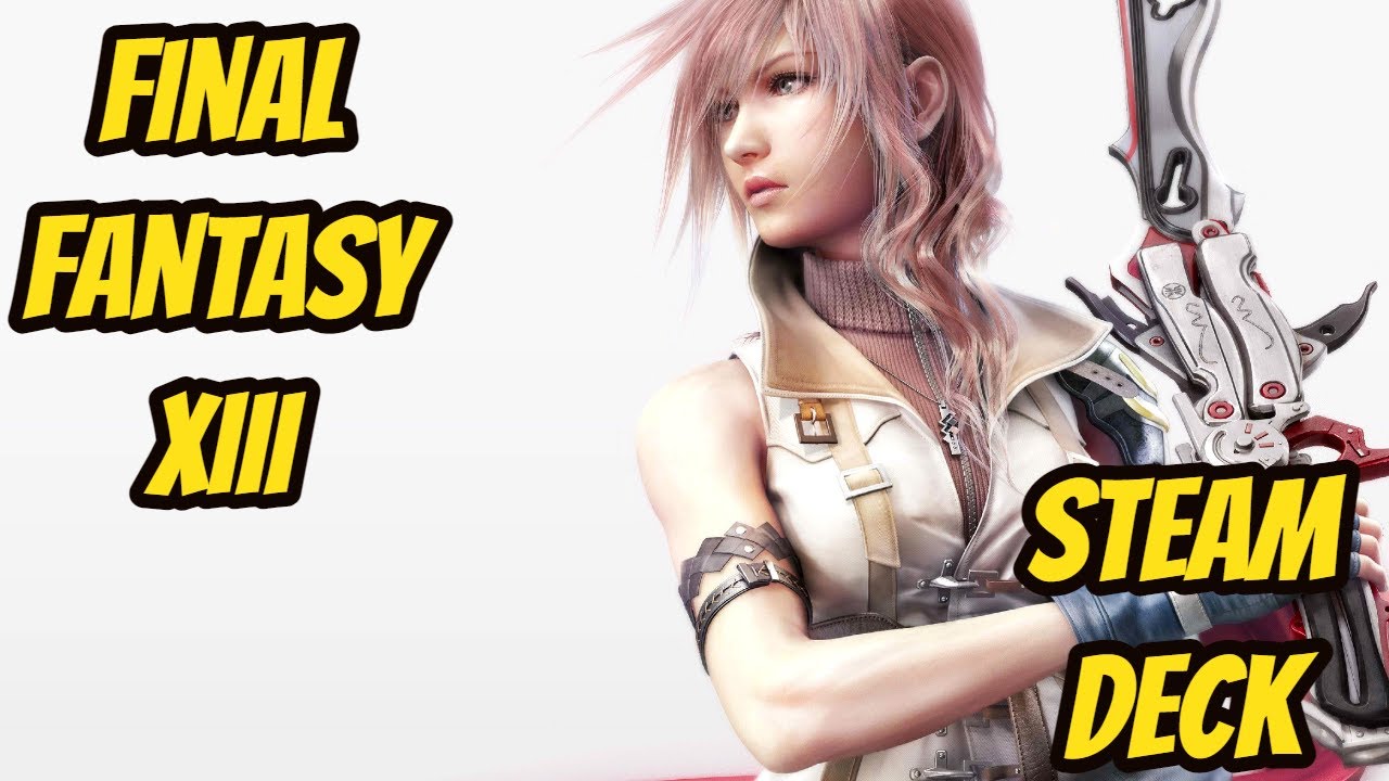 Steam Deck - Final Fantasy XIII (With & Without PC Fix) - YouTube