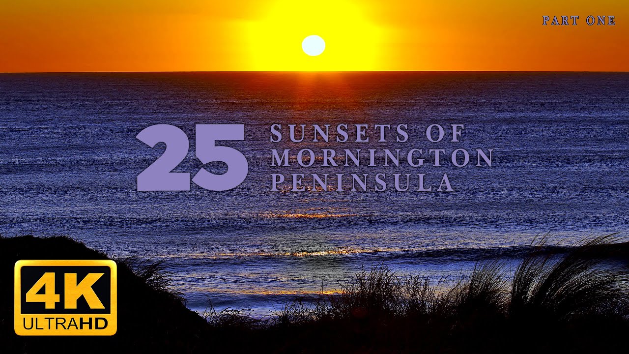 25 sunsets of Mornington Peninsula, pt 1. Hi-Fi nature sounds and 4K UHD Video for visual ...