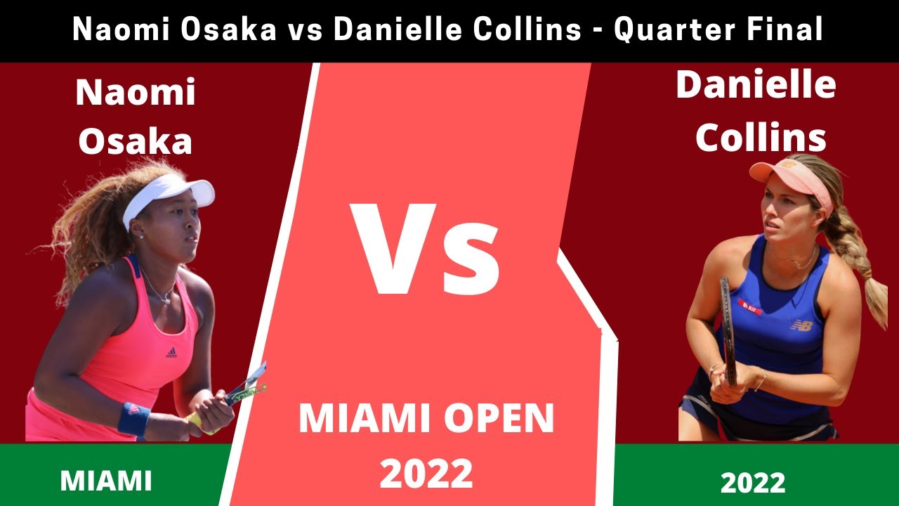 Naomi Osaka Vs Danielle Collins Quarter Final Miami Open 2022 naomi-osaka-vs-danielle-collins-quarter-final-miami-open-2022