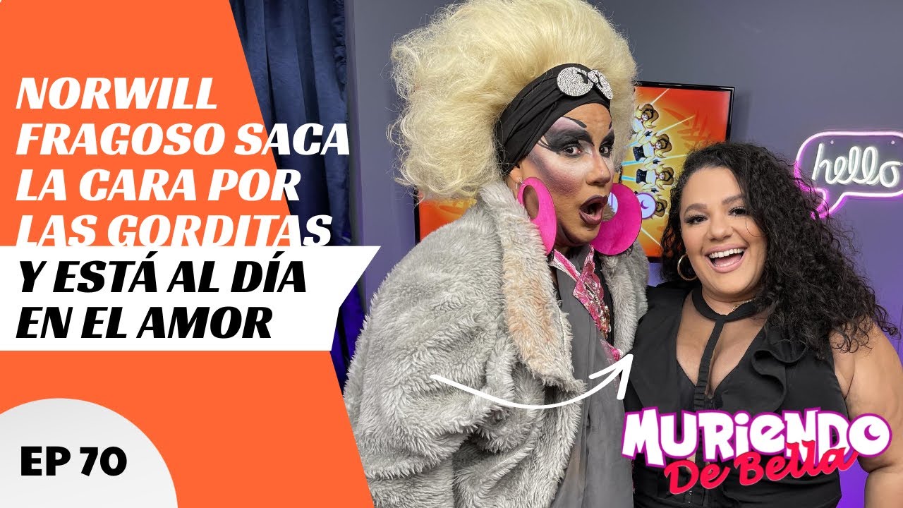 Norwill Fragoso saca la cara por las gorditas / MDB EP 70 - YouTube