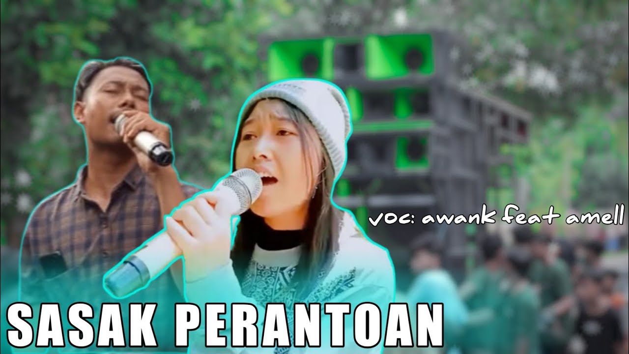 TERBARU!!! LAGU SASAK PERANTOAN|| versi PUTRA BUANA VOC.AWANK feat AMELL - YouTube