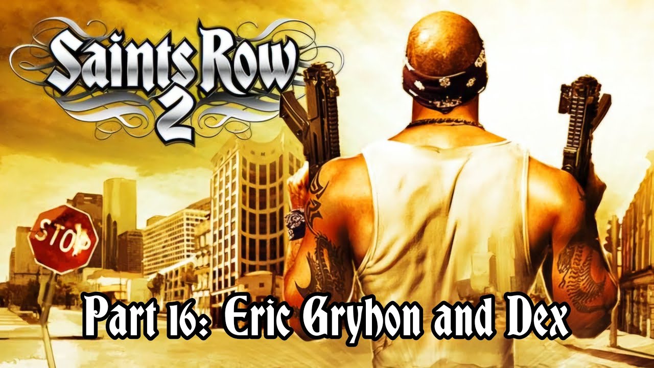 Saints Row 2 Part 16: Eric Gryphon and Dex - YouTube