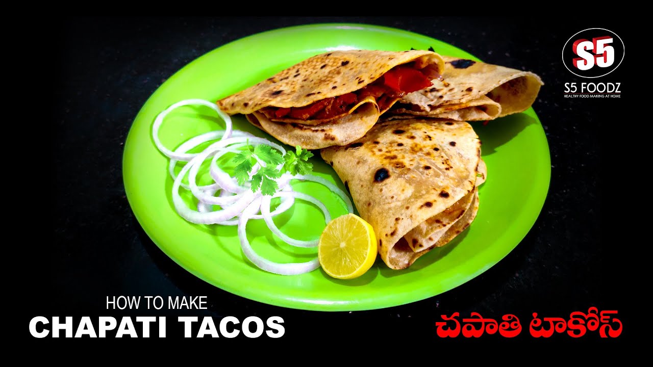 How to make Chapati Tacos || చపాతీ టాకోస్ || S5 Foodz - YouTube