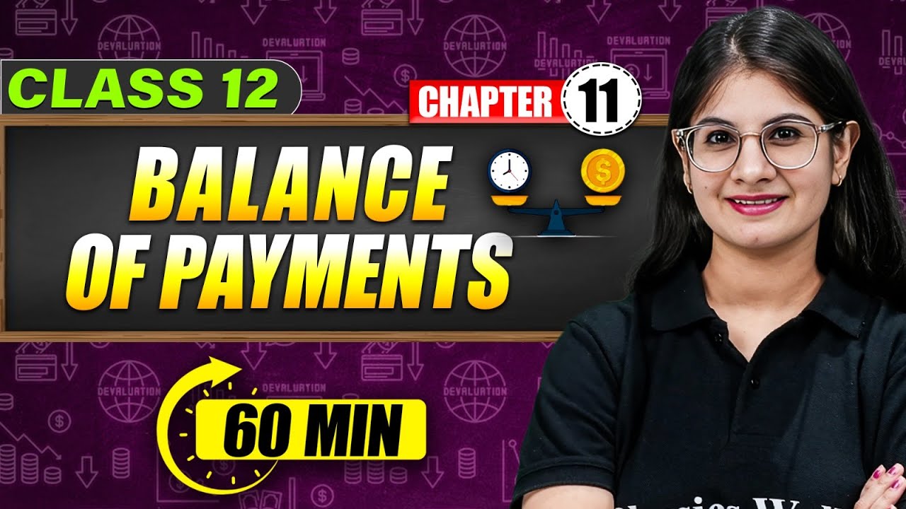 BALANCE OF PAYMENT - Full Chapter in 60 Min | Class 12th MACROECONOMICS ...
