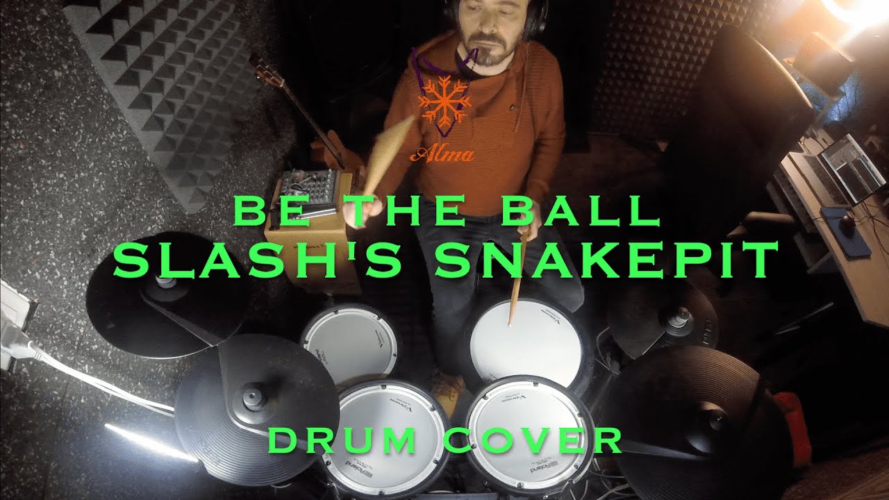 Slash's Snakepit - Be The Ball | Drum Cover | Roland TD 07 KX (E Drum ...