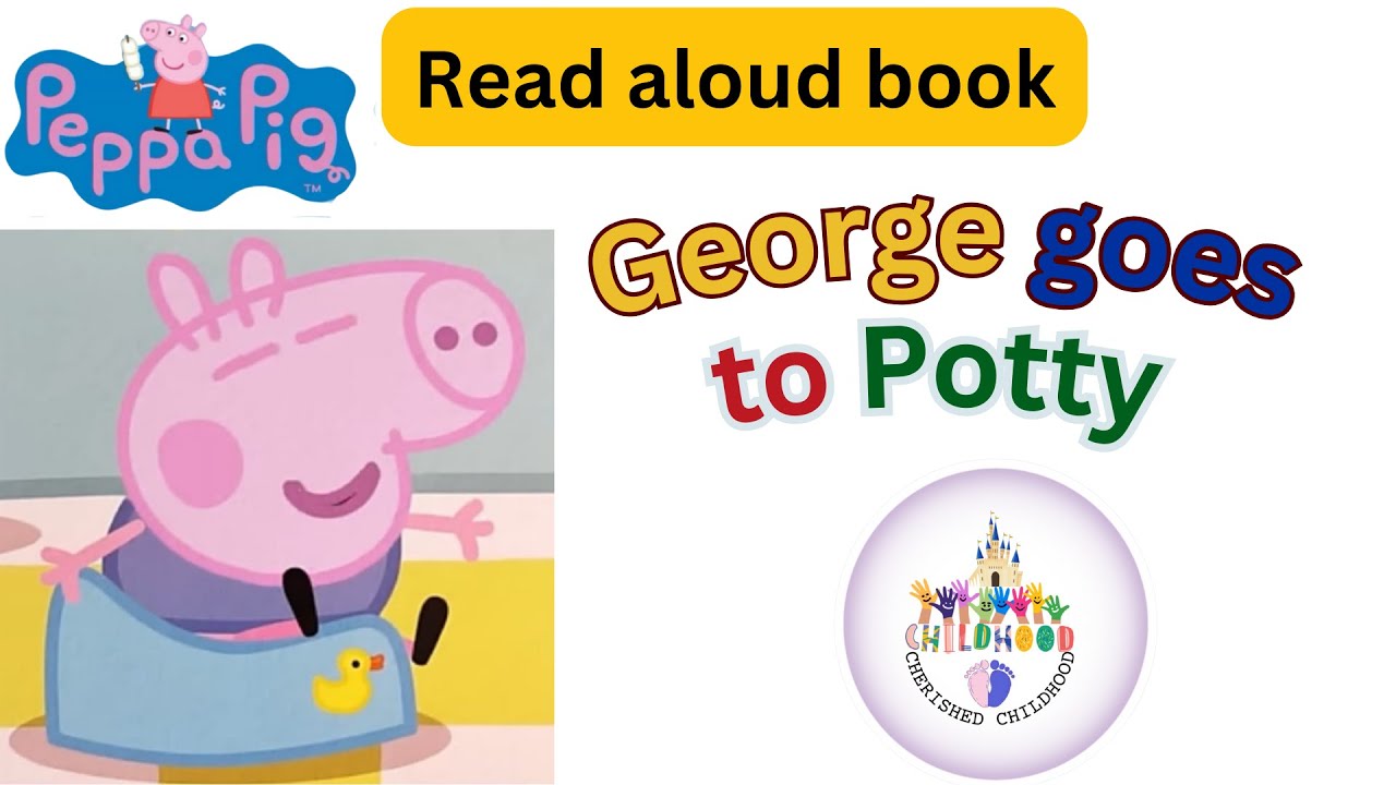 Peppa Pig Read Aloud Potty Training Story | George goes to Potty ...