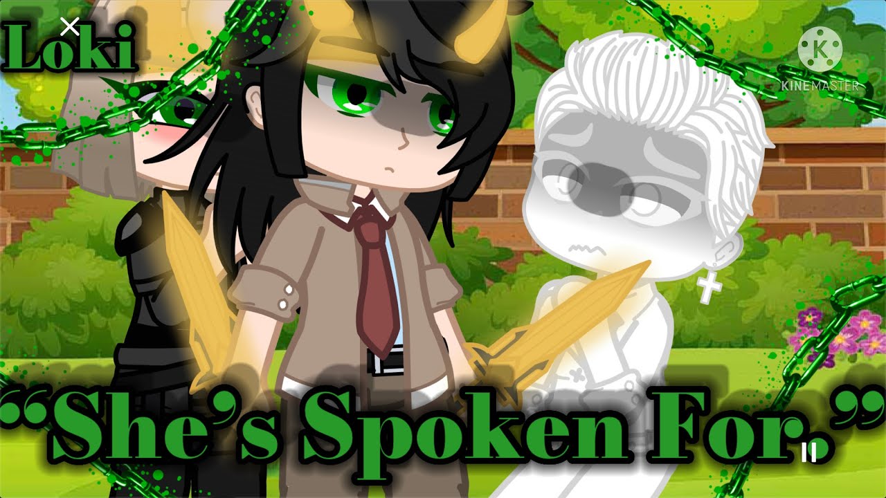 ⛓💚”She’s Spoken For.”💚⛓• Loki Gacha • Slyvie x Loki • Gacha Club Meme ...