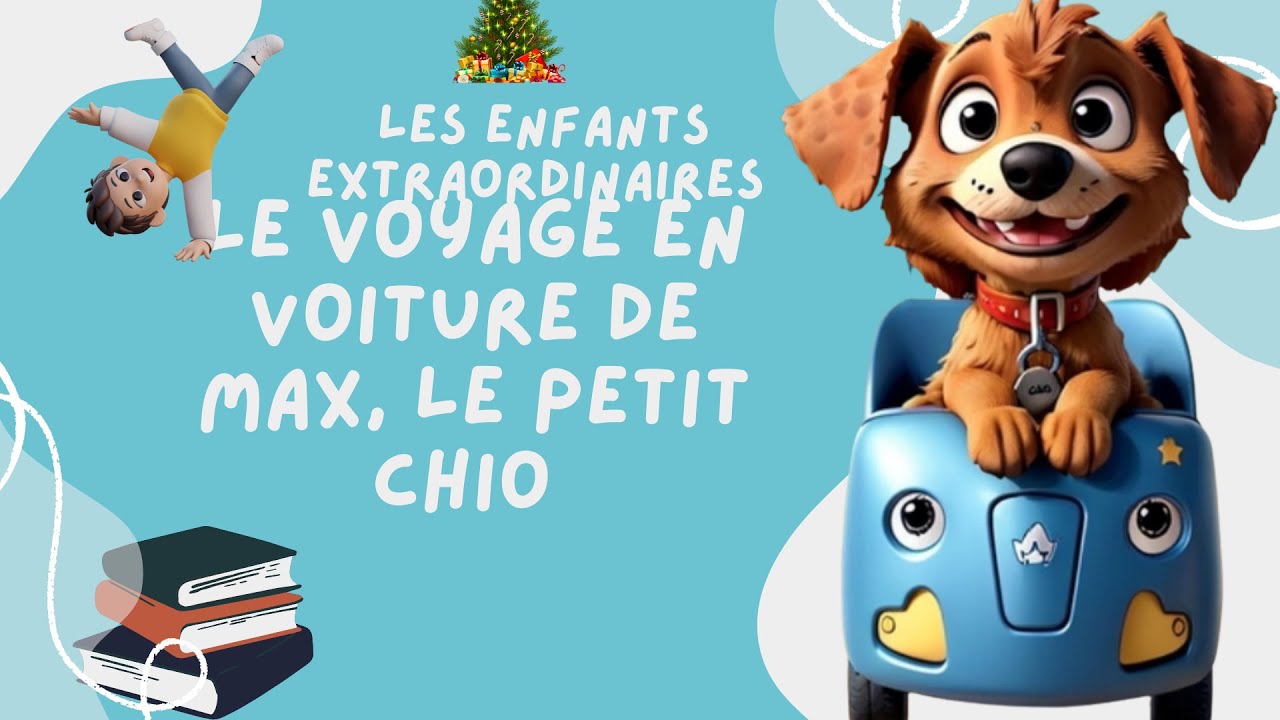 Le voyage en voiture de Max, le petit Chio - HISTOIRE POUR ENFANT ...