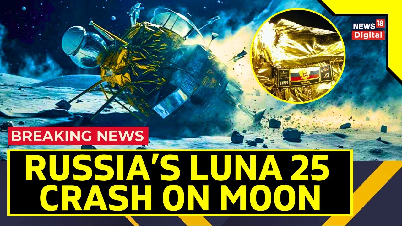 Russia’s Luna 25 Crashes On The Moon; Moscow Declares The Mission ...