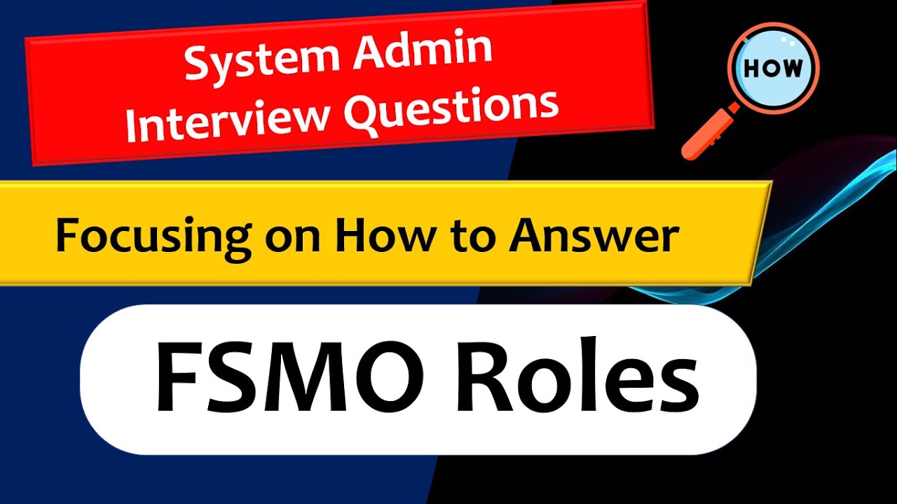 System Admin Interview Questions - "How" to Answer FSMO Roles # ...