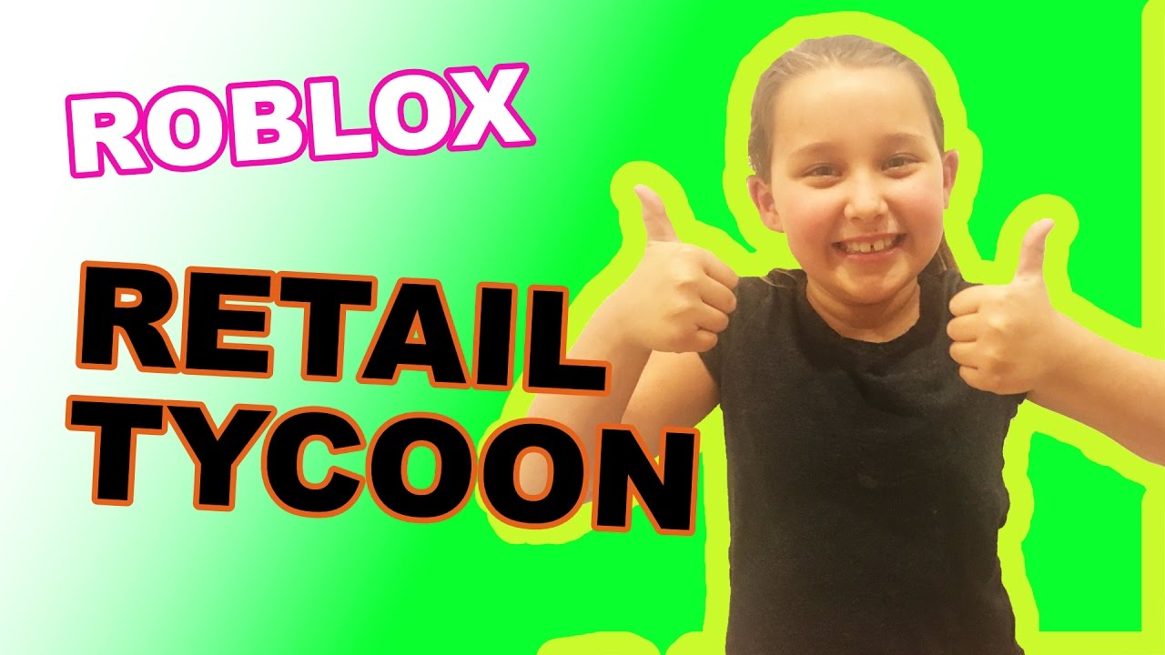 Gamin' With Payton & Roblox Retail Tycoon! - YouTube