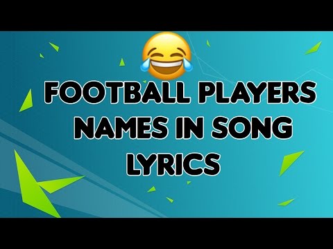 Football Players names in song lyrics! - YouTube