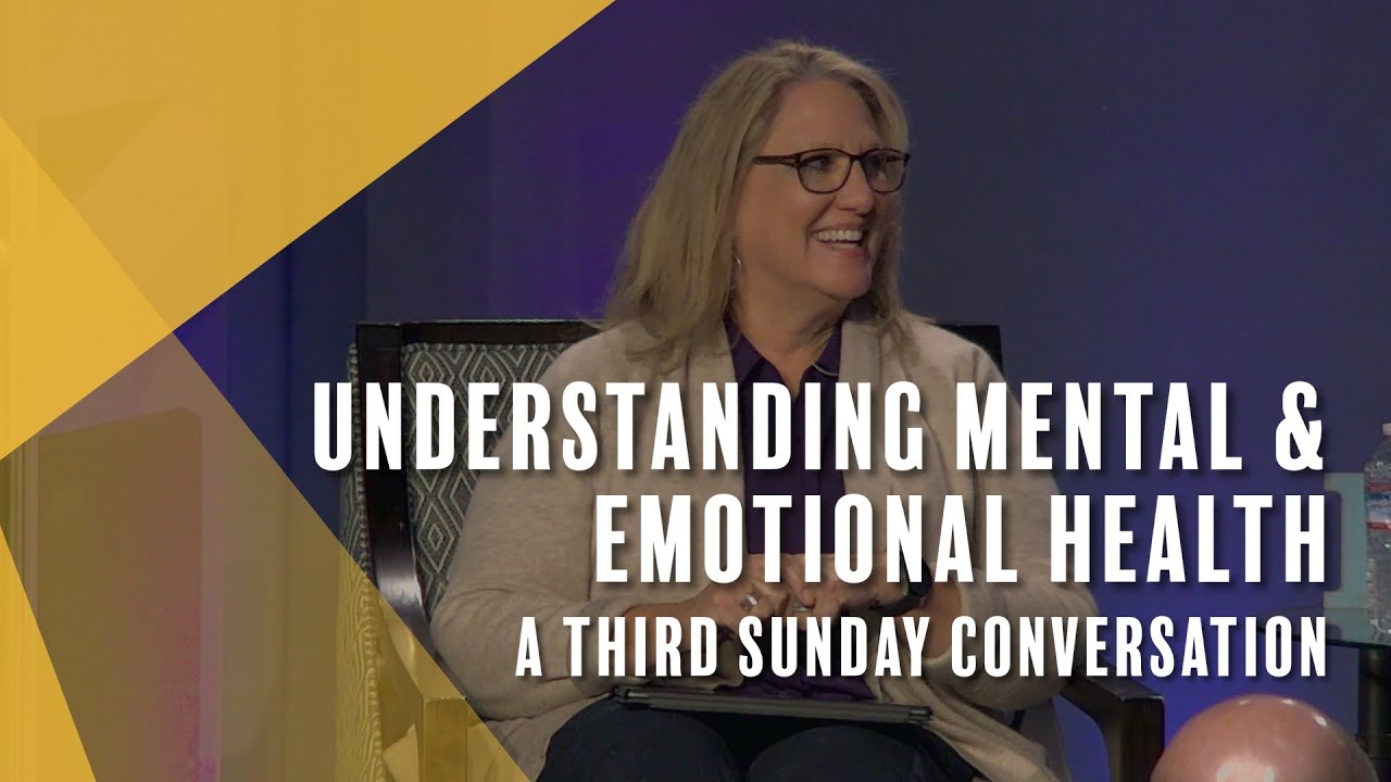 Understanding Mental & Emotional Health | A Third Sunday Conversation ...