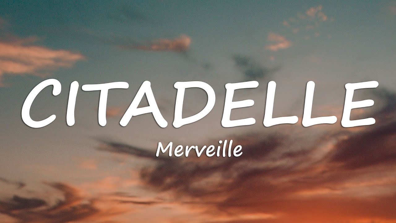 Merveille - Citadelle (Paroles/Lyrics) - YouTube
