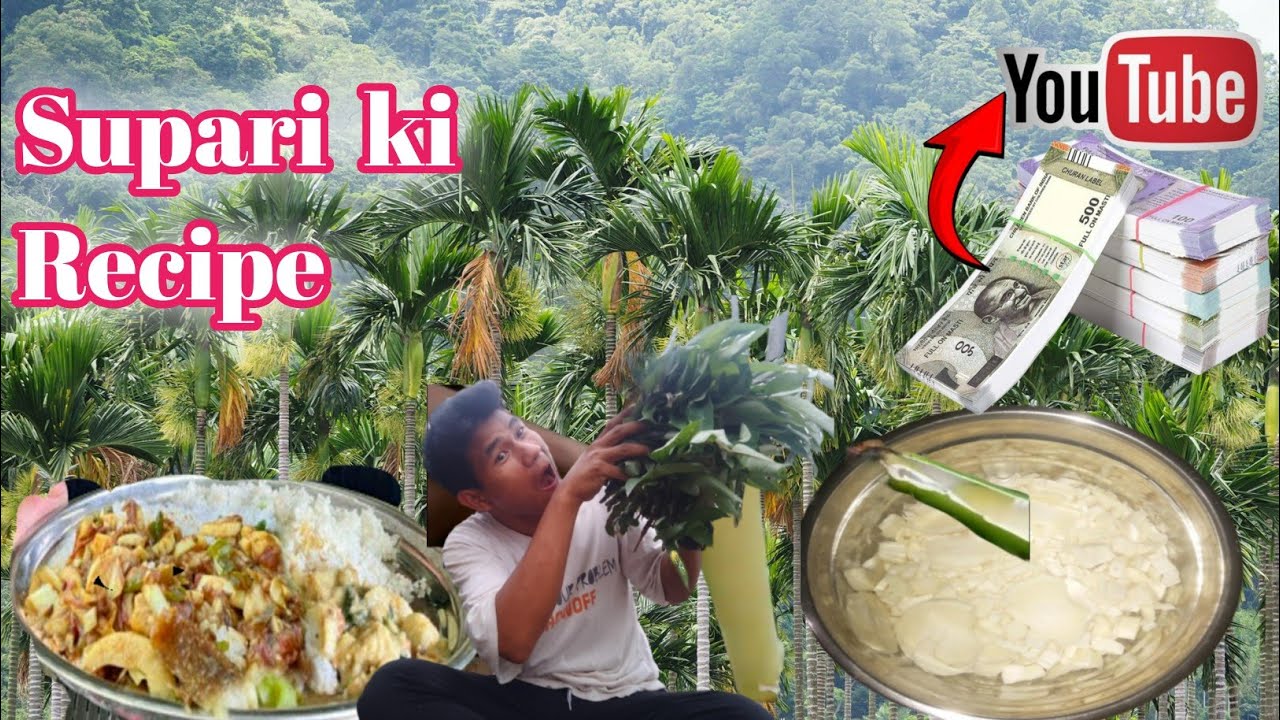 Cooking and eating mature Areca nut plants Recipe ll local Organic ...