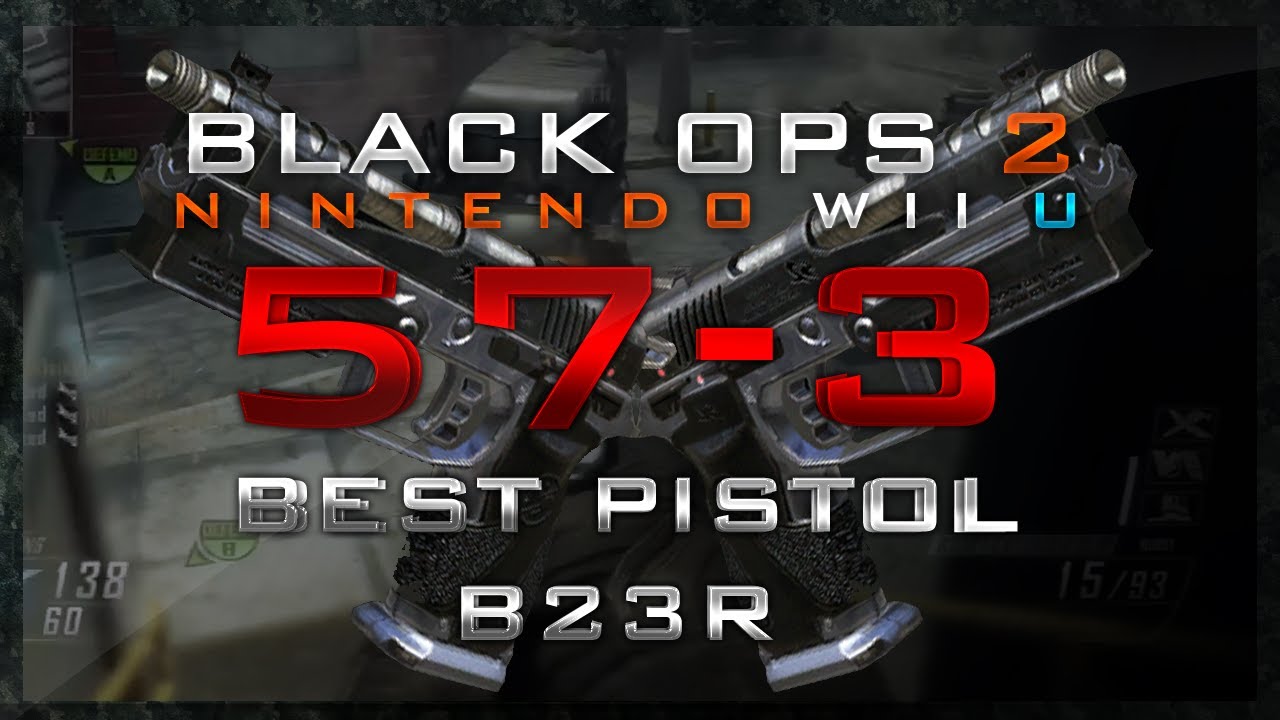 57-3 B23R Triple Warthog - Best Pistol in BO2!? (Black Ops 2 Wii U ...