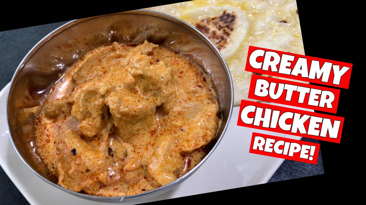 Creamy Butter Chicken Recipe | Murgh Makhani Recipe with a Twist! - YouTube