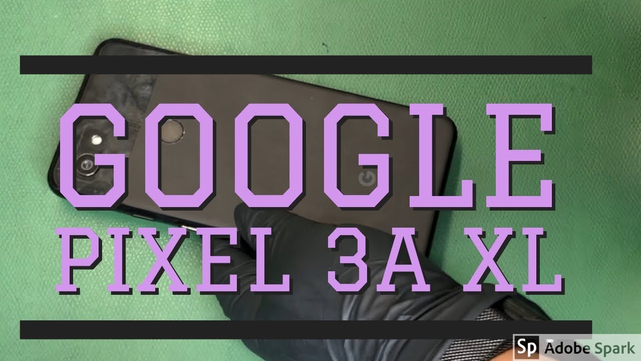 Google Pixel 3a XL Screen Replacement - YouTube