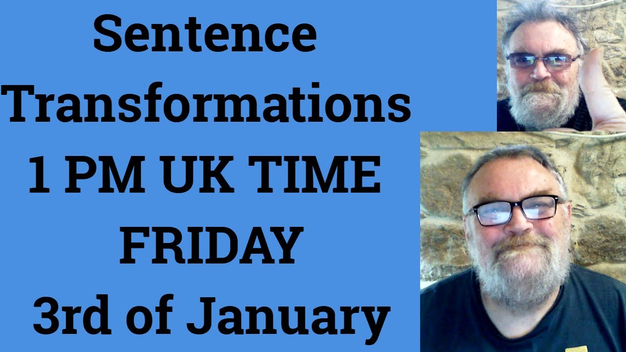 Livestream English Class For C2 C1 Sentence Transformations 1 PM UK Livestream English Class For C2 C1 Sentence Transformations 1 PM UK