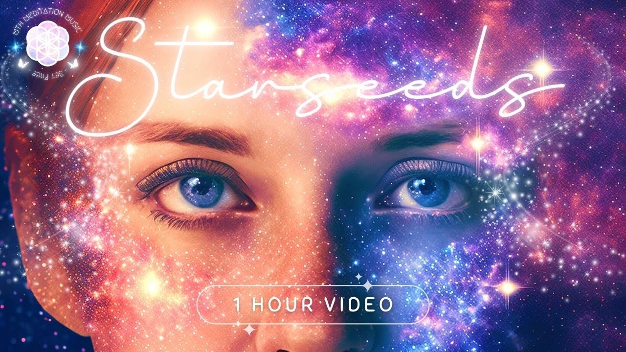 "Starseeds" (HD) | Meditation & Reflection Music for Starseeds (1 Hour) - YouTube