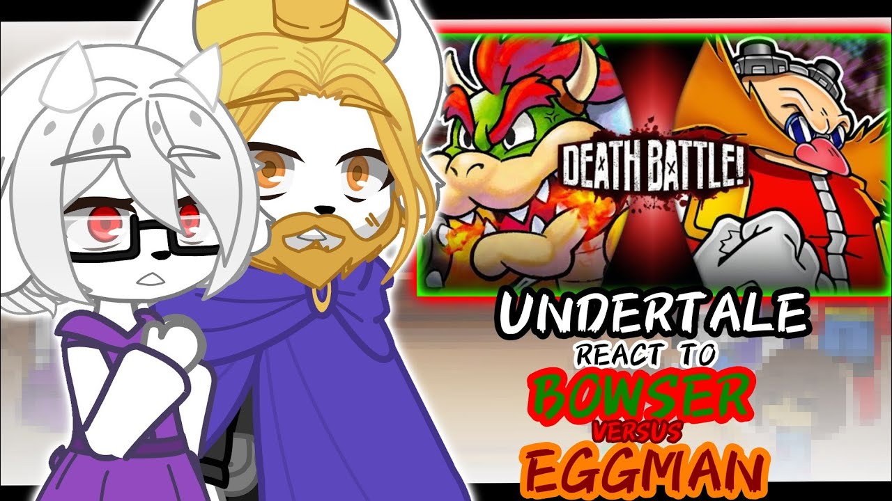 Undertale React to Bowser Vs Eggman - YouTube