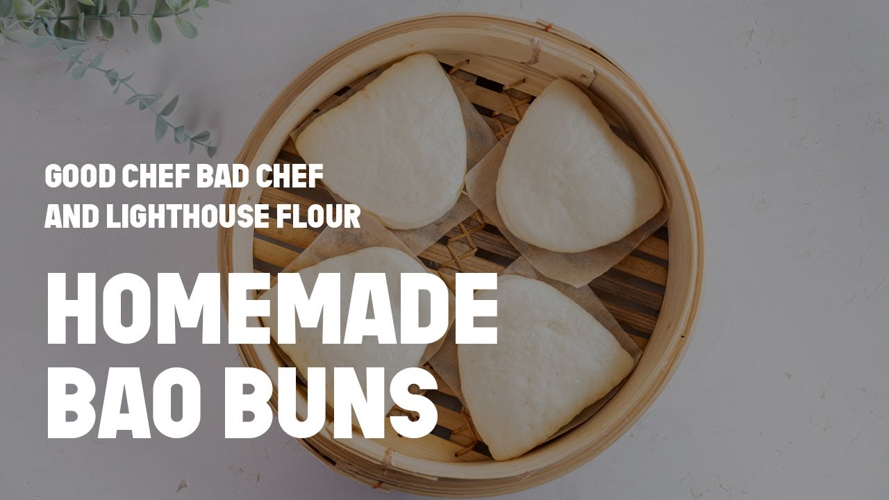 Homemade Bao Buns| Good Chef Bad Chef x Lighthouse Flour - YouTube