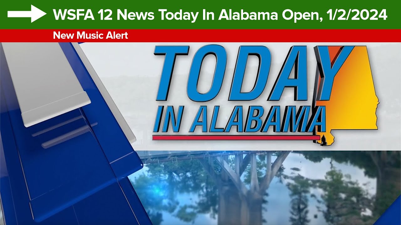 WSFA 12 News Today In Alabama Open, 1/2/2024 (New Music) - YouTube