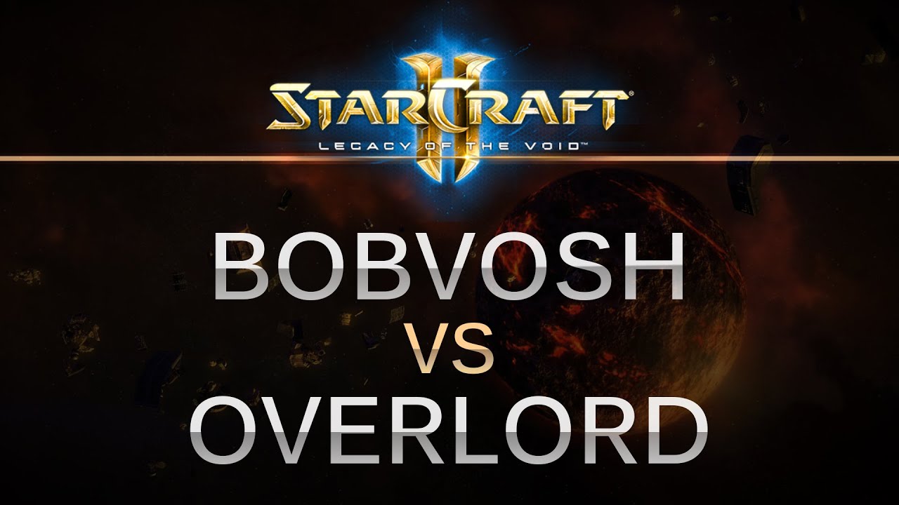 SC2 -- LOTV -- BobVosh (Z) v overlord (R) on Orbital Shipyard - YouTube