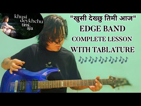 Khusi Dyekchu Timi Aja - Edge Band - Guitar Lesson | Complete Guitar ...