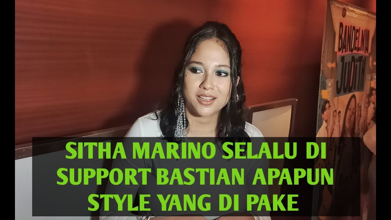 SITHA MARINO SELALU DI SUPPORT BASTIAN APAPUN STYLE YANG DI PAKE - YouTube