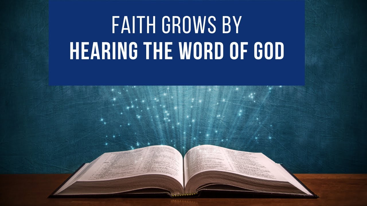 Faith grows by hearing the word of God // Bible prophecy encourages ...